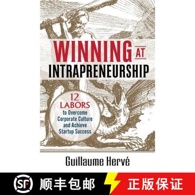 【3-4周达】Winning at Intrapreneurship: 12 Labors to Overcome Corporate Culture and Achieve Startup S... [9780993869303]
