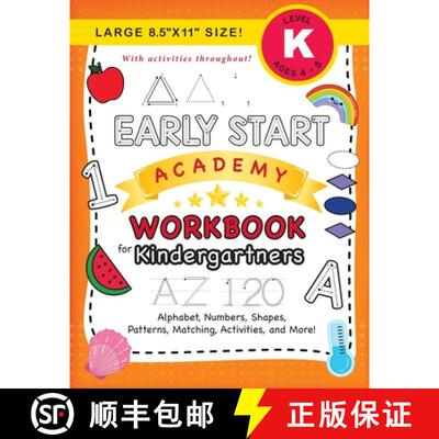 预订 Early Start Academy Workbook for Kindergartners: (Ages 5-6) Alphabet, Numbers, Shapes, Sizes, Pa... [9781774377796]
