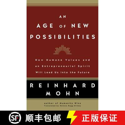 【3-4周达】An Age of New Possibilities: How Humane Values and an Entrepreneurial Spirit Will Lead Us ... [9781400097647]