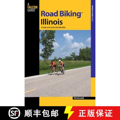 【3-4周达】Road Biking (TM) Illinois: A Guide To The State's Best Bike Rides (1st Edition) [9780762746880]