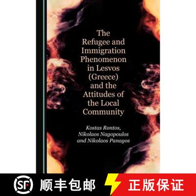 预订 The Refugee and Immigration Phenomenon in Lesvos (Greece) and the Attitudes of the Local Community [9781527530850]