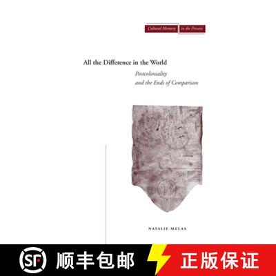 【3-4周达】All the Difference in the World – Postcoloniality and the Ends of Comparison [9780804731980]