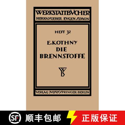 【3-4周达】Die Brennstoffe : Ihre Einteilung, Eigenschaften, Verwendung und Untersuchung [9783642899768]