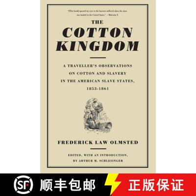 【3-4周达】The Cotton Kingdom: A Traveller's Observations on Cotton and Slavery in the American Slave... [9780306807237]