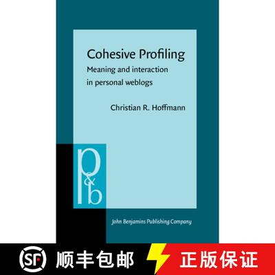 【3-4周达】Cohesive Profiling: Meaning and interaction in personal weblogs [9789027256249]