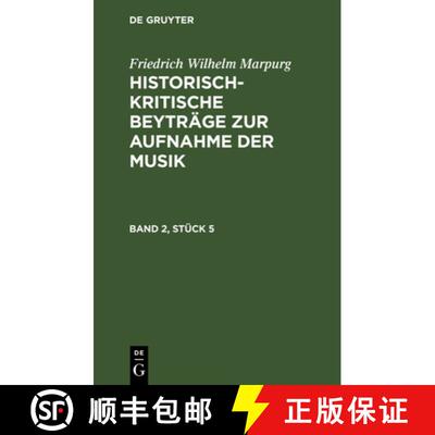 【3-4周达】精装 Friedrich Wilhelm Marpurg: Historisch–kritische Beyträge zur Aufnahme der Musik. Ba... [9783112683798]