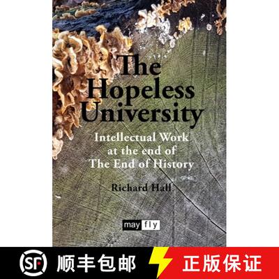 【3-4周达】The Hopeless University: Intellectual Work at the end of The End of History [9781906948542]