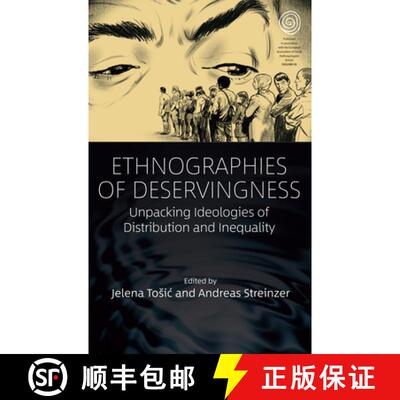 【3-4周达】Ethnographies of Deservingness : Unpacking Ideologies of Distribution and Inequality [9781800735996]