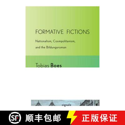 【3-4周达】Formative Fictions – Nationalism, Cosmopolitanism, and the Bildungsroman [9780801478031]