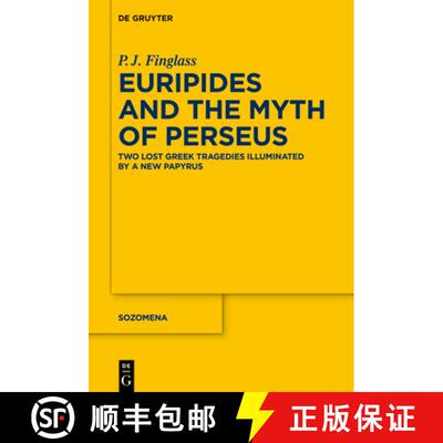 【3-4周达】精装 Euripides and the Myth of Perseus – Two Lost Greek Tragedies Illuminated by a New Pa... [9783111381695]