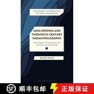 【3-4周达】Daya Krishna and Twentieth-Century Indian Philosophy: A New Way of Thinking about Art, Fre... [9781350101609]