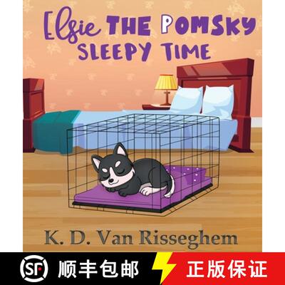 【3-4周达】Elsie the Pomsky: Sleepy Time [9781943207961]