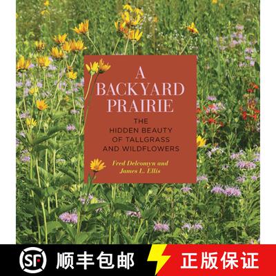 预订 A Backyard Prairie – The Hidden Beauty of Tallgrass and Wildflowers [9780809338184]