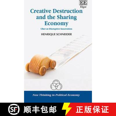【3-4周达】精装 Creative Destruction and the Sharing Economy: Uber as Disruptive Innovation: Uber as ... [9781786433428]