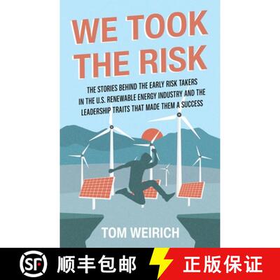 【3-4周达】We Took the Risk: The Stories Behind the Early Risk-takers in the U.S. Renewable Energy In... [9798885046398]