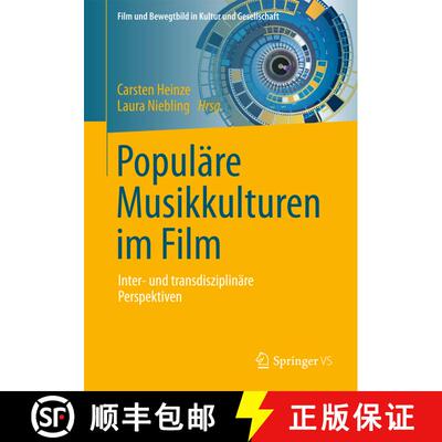 【3-4周达】Populäre Musikkulturen im Film : Inter- und transdisziplinäre Perspektiven (1. Aufl. 201... [9783658108953]