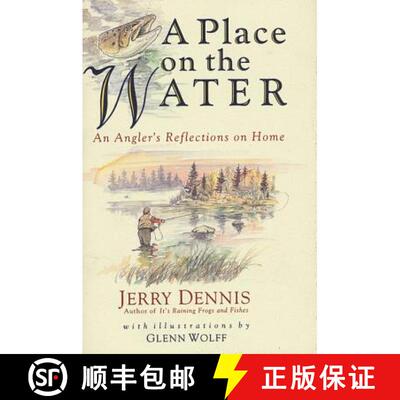 【3-4周达】A Place on the Water: An Angler's Reflections on Home [9780312141271]