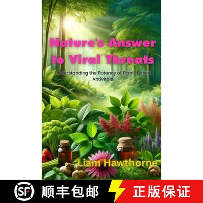 【3-4周达】Nature's Answer to Viral Threats : Understanding the Potency of Plant-Based Antivirals [9798869324504]