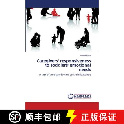 预订 Caregivers' responsiveness to toddlers' emotional needs [9783659169564]