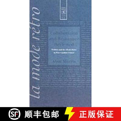【3-4周达】精装 Collaboration and Resistance Reviewed: Writers and 'la Mode rétro' in Post-Gaullist ... [9780854966349]