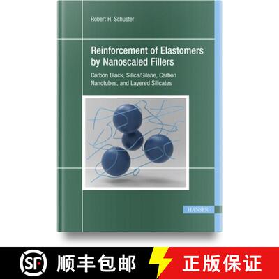 【3-4周达】精装 Reinforcement of Elastomers by Nanoscaled Fillers: Carbon Black, Silica/Silane, Carbo... [9781569909133]