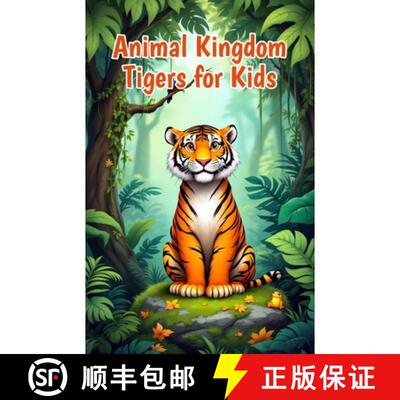 【3-4周达】Animal Kingdom Tigers for Kids: Fascinating Facts About Big Cats, Cubs, Subspecies, Habita... [9783690834308]