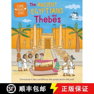 【3-4周达】精装 Time Travel Guides: Ancient Egyptians and Thebes [9781445188836]