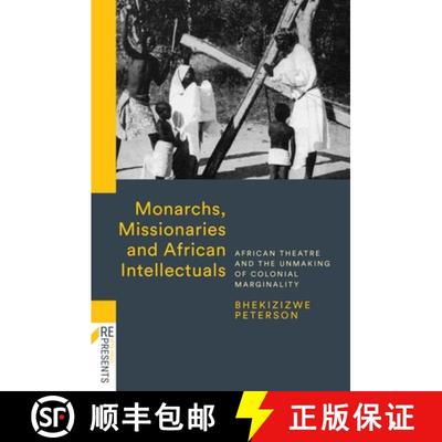 【3-4周达】Monarchs, Missionaries and African Intellectuals: African Theatre and the Unmaking of Colo... [9781868143283]