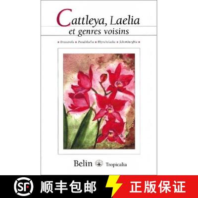 预订 Cattleya, Laelia et Genres Voisins (Brassavola, Pseudolaelia, Rhynocholaelia, Schomburgkia) [9782701130545]