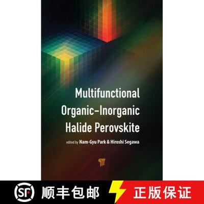 【3-4周达】精装 Multifunctional Organic-Inorganic Halide Perovskite: Applications in Solar Cells, Lig... [9789814800525]