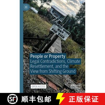 【3-4周达】People or Property : Legal Contradictions, Climate Resettlement, and the View from Shiftin... [9783031368745]