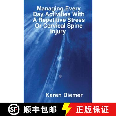 【3-4周达】Managing Every Day Activities With A Repetitive Stress  Or Cervical Spine Injury [9781329873377]