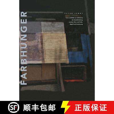 【3-4周达】Farbhunger: Texte und Bilder zur Aufhebung der Gewaltenteilung zwischen Wort und Farbe, Be... [9783322912251]