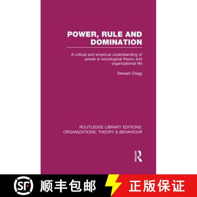 【3-4周达】Power, Rule and Domination (RLE: Organizations) : A Critical and Empirical Understanding o... [9781138979185]