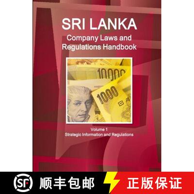 【3-4周达】Sri Lanka Company Laws and Regulations Handbook Volume 1 Strategic Information and Regulat... [9781433070631]
