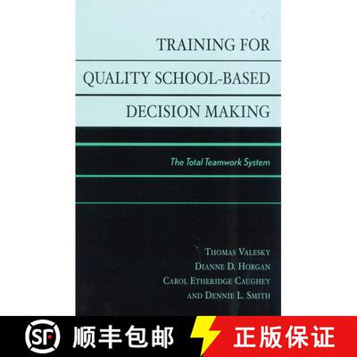 【3-4周达】Training for Quality School-Based Decision Making : The Total Teamwork System [9780810844759]