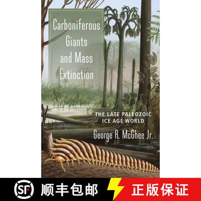 【3-4周达】精装 Carboniferous Giants and Mass Extinction – The Late Paleozoic Ice Age World [9780231180962]