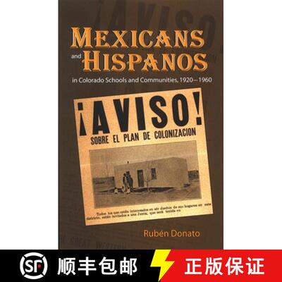 【3-4周达】Mexicans and Hispanos in Colorado Schools and Communities, 1920-1960 [9780791469675]