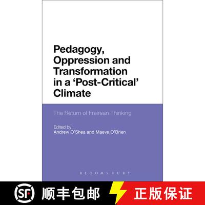 【3-4周达】Pedagogy, Oppression and Transformation in a 'Post-Critical' Climate: The Return of Freire... [9781472507280]