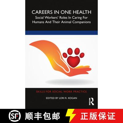 【3-4周达】Careers in One Health: Social Workers' Roles in Caring for Humans and Their Animal Companions [9781032371436]