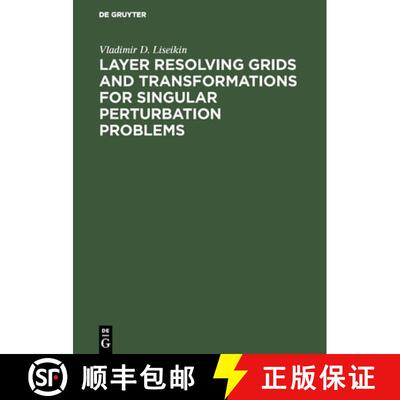 【3-4周达】精装 Layer Resolving Grids and Transformations for Singular Perturbation Problems [9783110460827]