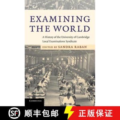 【3-4周达】Examining the World: A History of the University of Cambridge Local Examinations Syndicate [9780521709422]