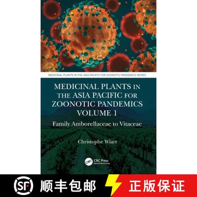 【3-4周达】精装 Medicinal Plants in the Asia Pacific for Zoonotic Pandemics, Volume 1: Family Amborel... [9781032002651]