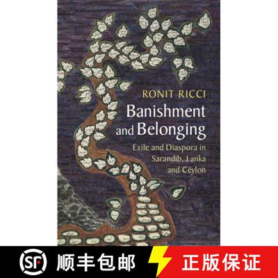 预订 Banishment and Belonging: Exile and Diaspora in Sarandib, Lanka and Ceylon - Banishment and Belo... [9781108727242]