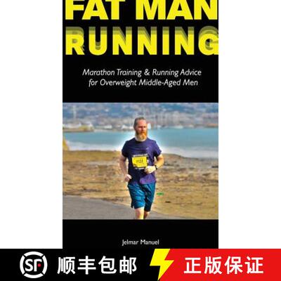【3-4周达】精装 Fat Man Running: Marathon Training & Running Advice for Overweight Middle-Aged Men [9789082801514]