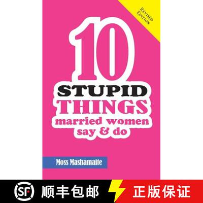 【3-4周达】Ten Stupid Things Married Women Say and Do: It's Official! There Is No Cure For Stupidity [9780994721785]