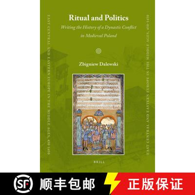 预订 Ritual and Politics: Writing the History of a Dynastic Conflict in Medieval Poland [9789004166578]