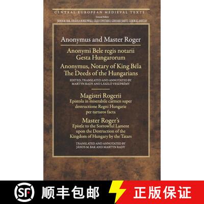 【3-4周达】精装 Anonymous and Master Roger: Anonymus, Notary of King Bela: The Deeds of the Hungarian... [9789639776951]
