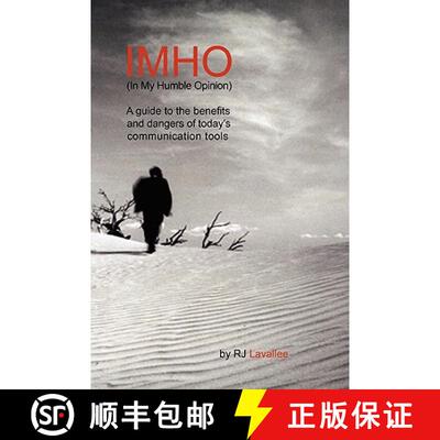 【3-4周达】精装 IMHO (In My Humble Opinion): A guide to the benefits and dangers of today's communica... [9780615262307]