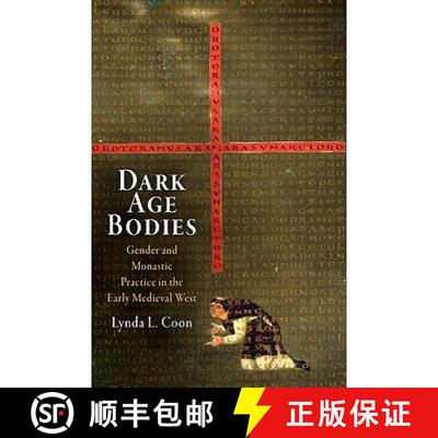 【3-4周达】精装 Dark Age Bodies: Gender and Monastic Practice in the Early Medieval West [9780812242690]